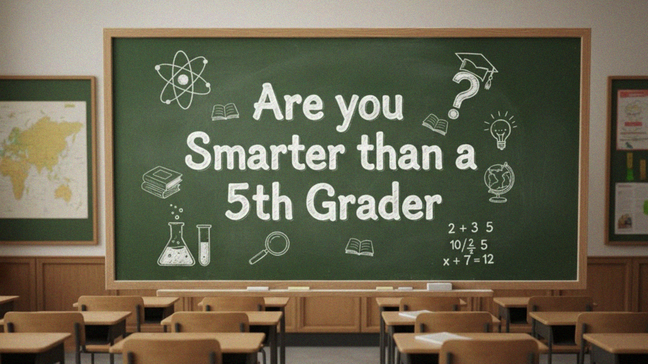 150 "Are You Smarter Than a 5th Grader" Questions - Your Teen Magazine